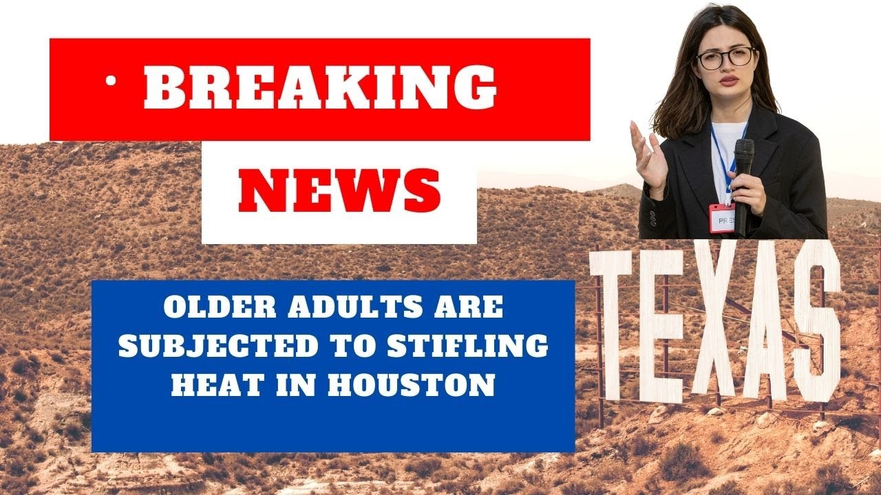 extreme heat in houston threatens senior centers - YouTube