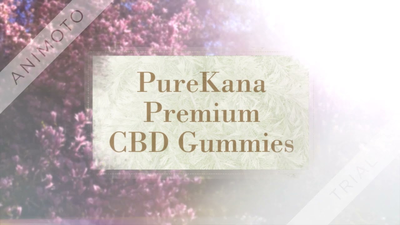 PureKana Premium CBD Gummies- Reviews, Helpful Benefits & Where To ...