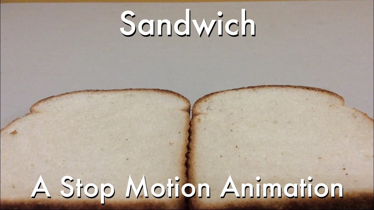 Sandwich: A Stop Motion Animation - YouTube