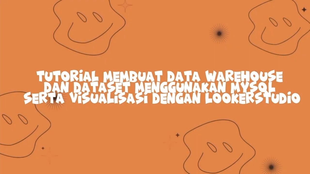 Tutorial membuat Data Warehouse dan Dataset menggunakan mySQL serta ...