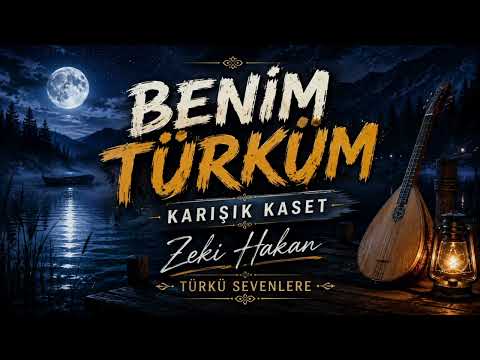 BENİM TÜRKÜM Zeki Hakan ( türkü sevenlere) karışık kaset 