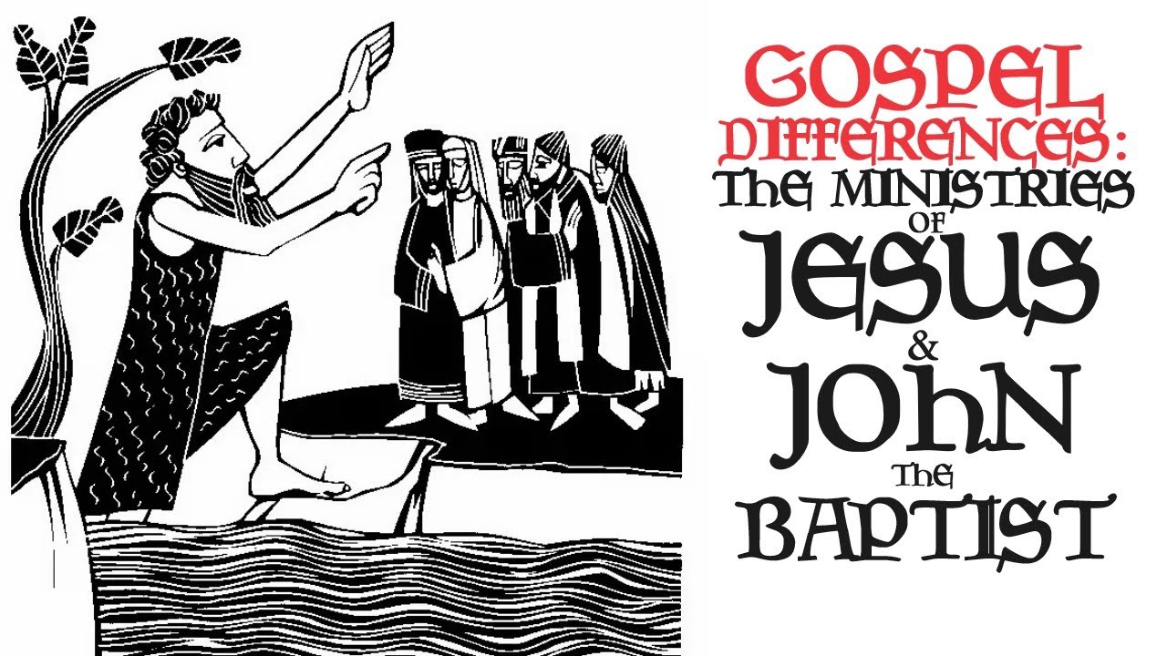 Gospel Differences: The Ministries of Jesus & John The Baptist - YouTube