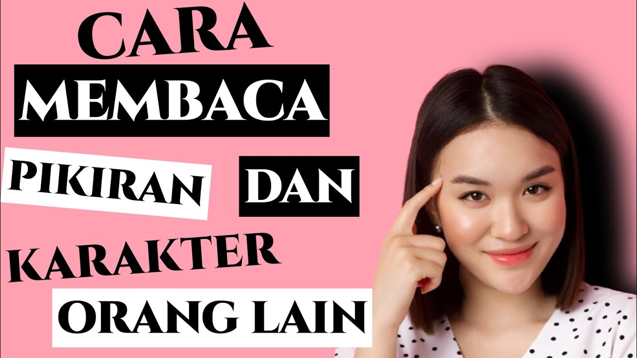 7 Tips Psikologi Untuk Membaca Pikiran Dan Karakter Orang Lain - YouTube