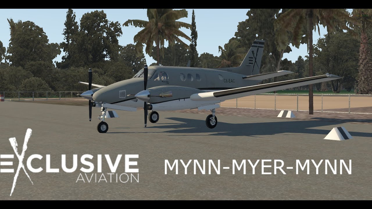 X-Plane 11| Exclusive Aviation | MYNN-MYER-MYNN |Beechcraft C90B ...