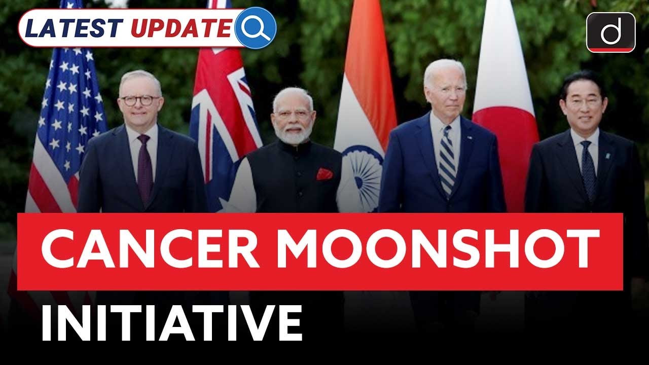 Cancer Moonshot Initiative | Quad | Latest Update | Drishti IAS English ...