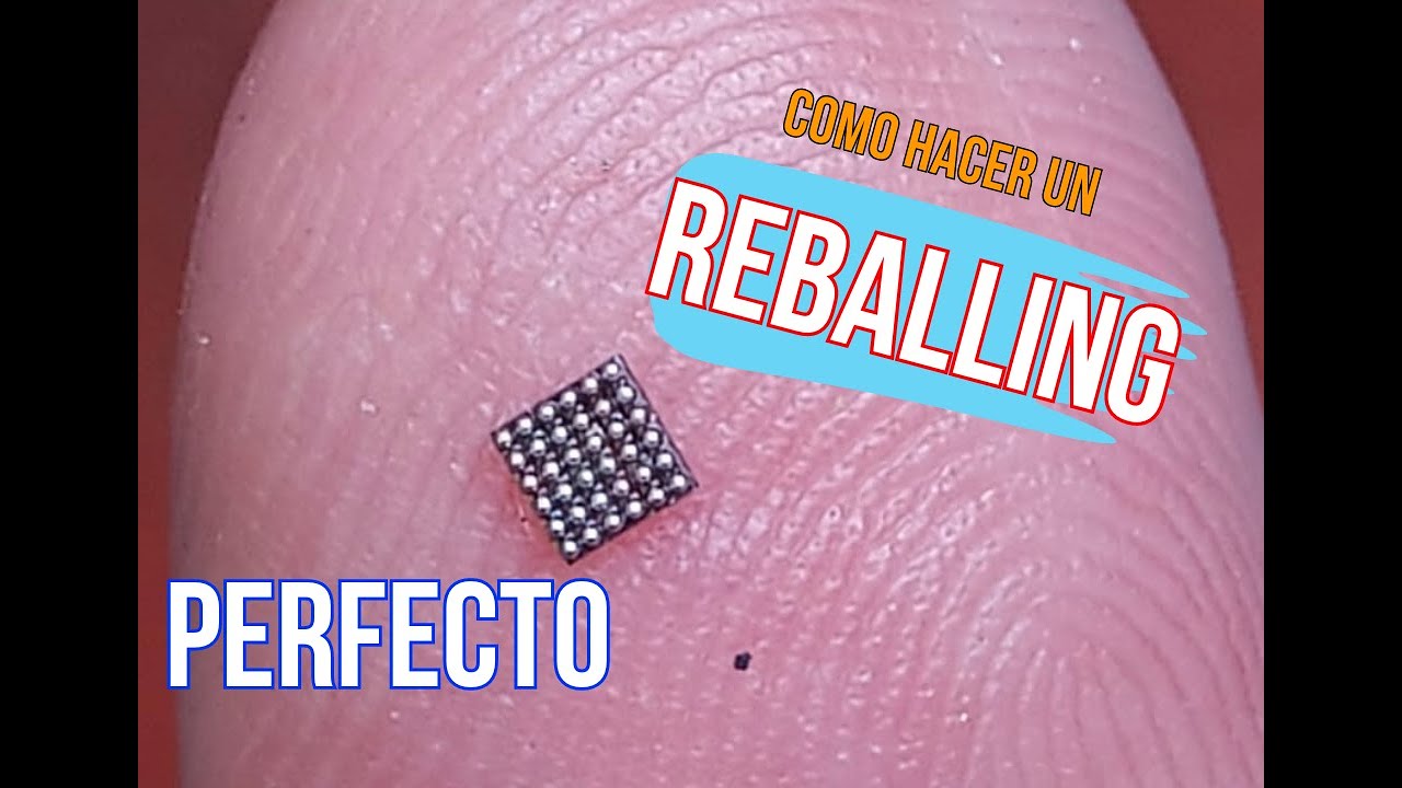 Como hacer un Reballing Perfecto/ How to do a perfect Reballing - YouTube
