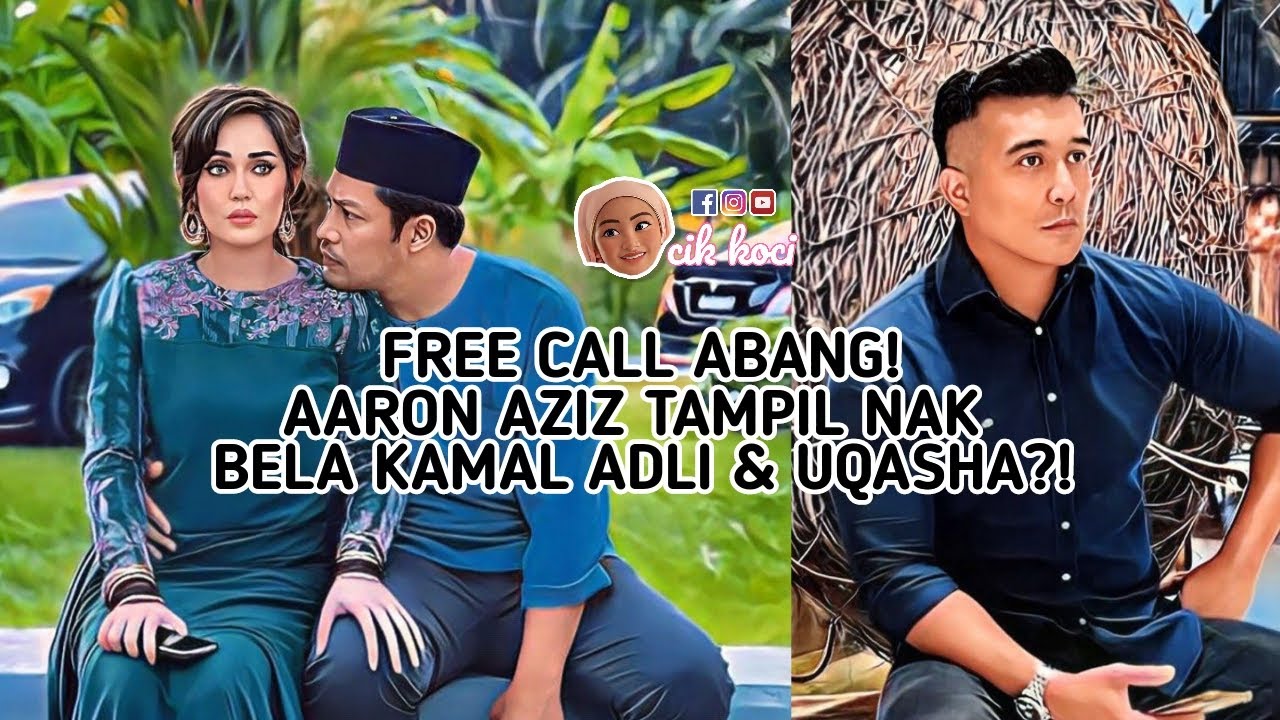 Free Call Abang! Aaron Aziz Tampil Nak Bela Kamal Adli & Uqasha? - YouTube