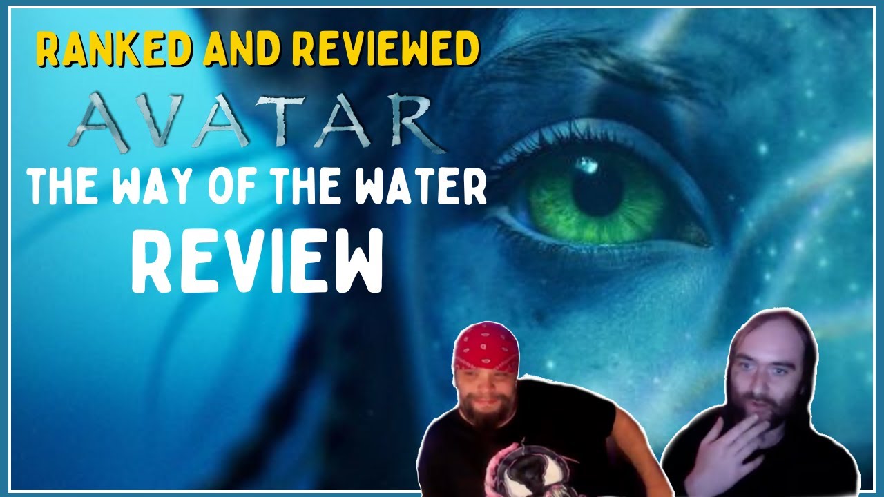 AVATAR 2: THE WAY OF THE WATER (REVIEW) - RANKED AND REVIEWED - YouTube