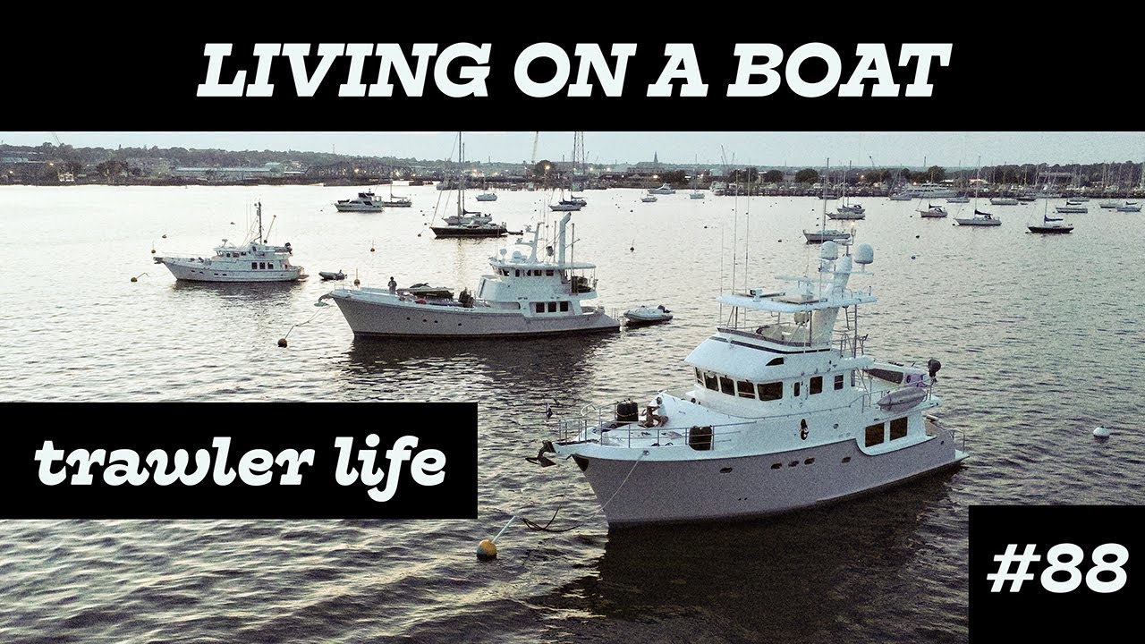 TRAWLER LIFE: Living on a boat full time #88 - YouTube
