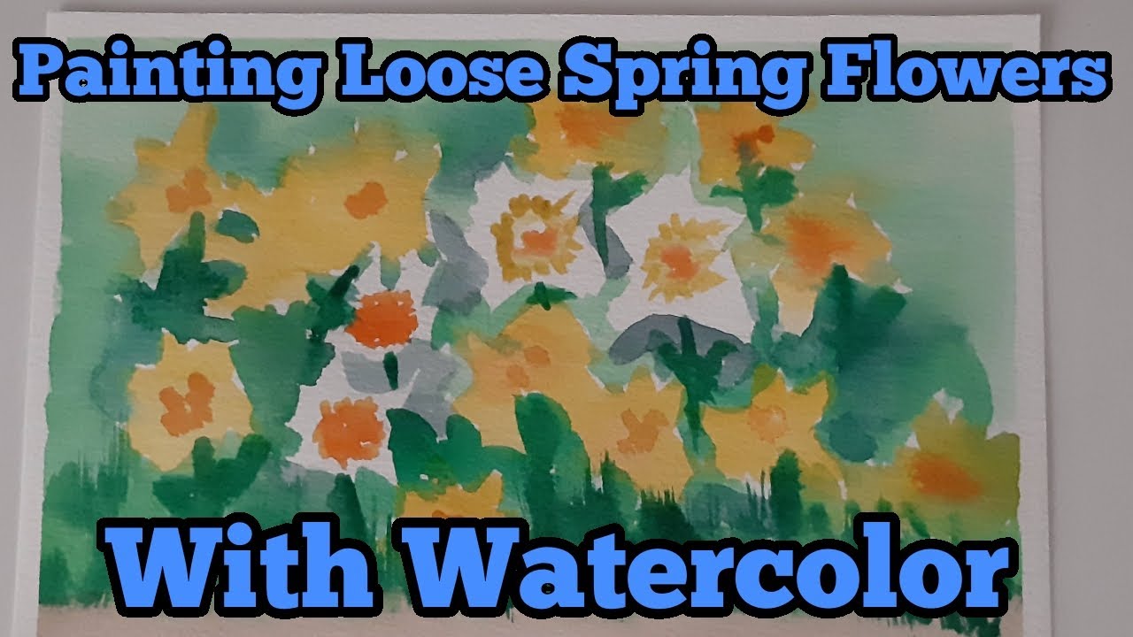 Painting Loose Spring Flowers With Watercolor - YouTube