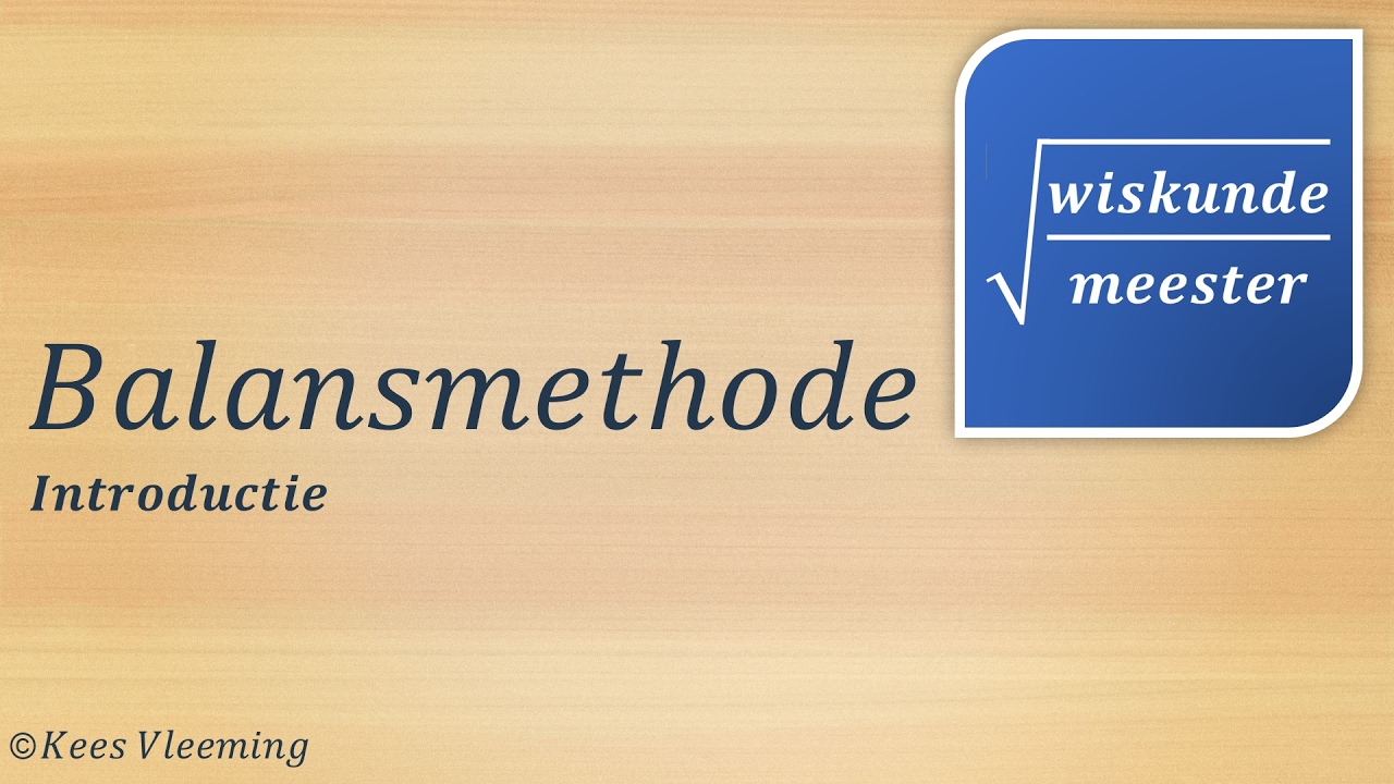 Balansmethode - Wiskunde-meester - YouTube