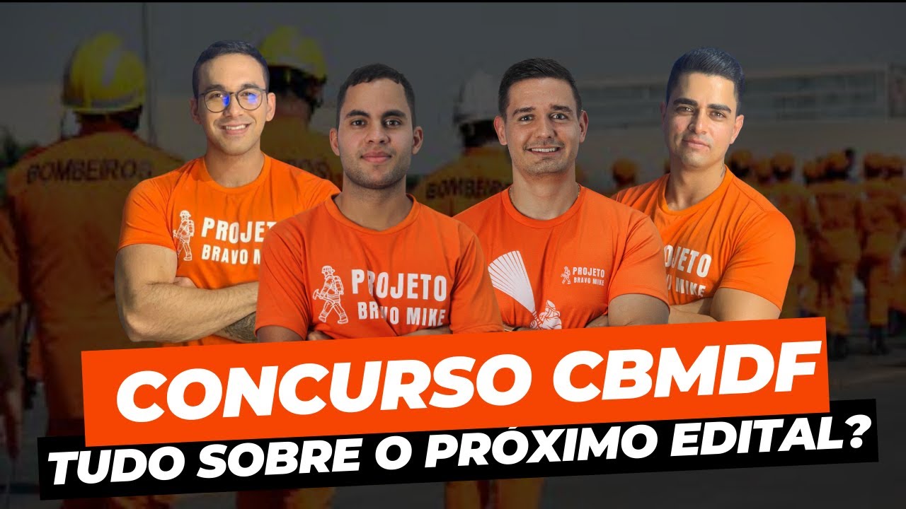 CONCURSO CBMDF | TUDO SOBRE O PRÓXIMO EDITAL - YouTube