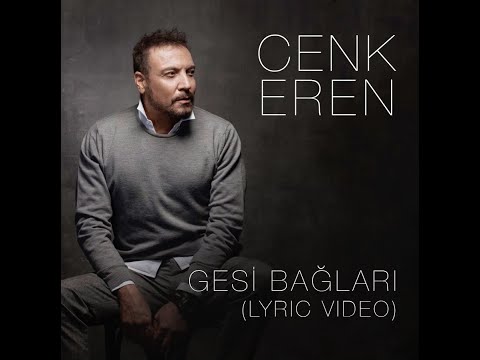 Cenk Eren - Gesi Bağları (Lyric Video)