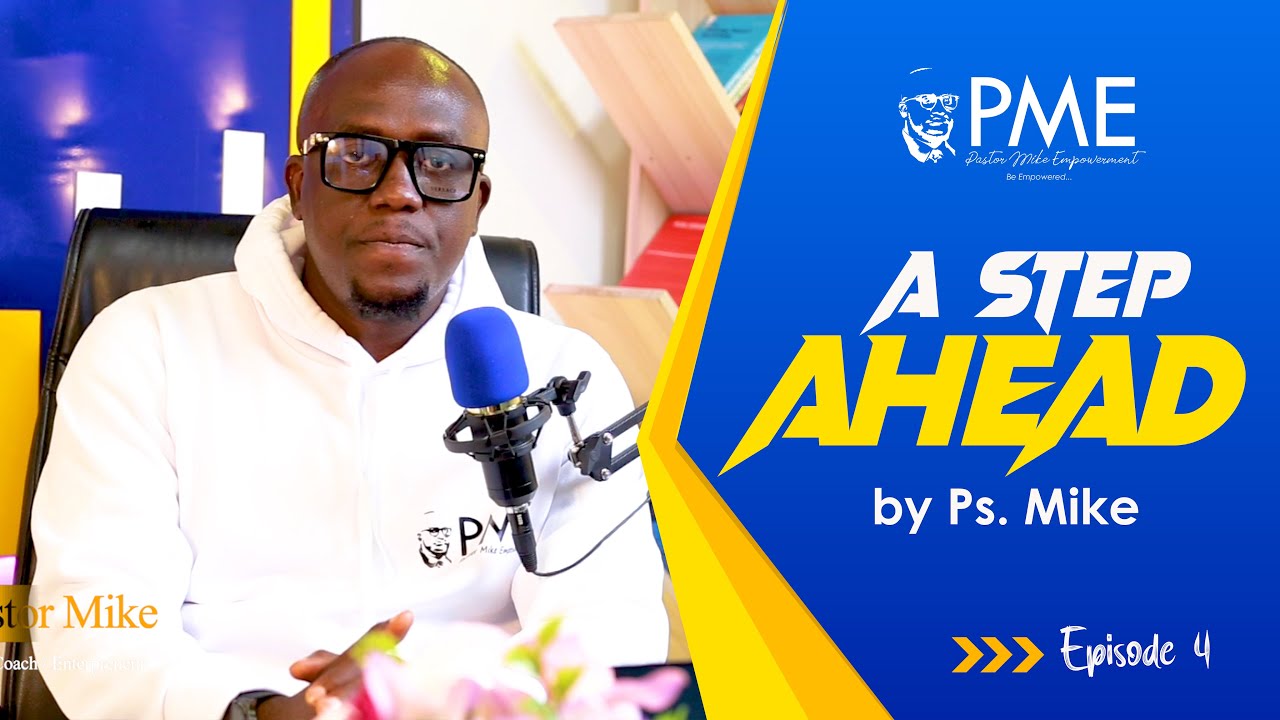 Ps. Mike Empowerment (P.M.E) Episode 4 - A STEP AHEAD - YouTube