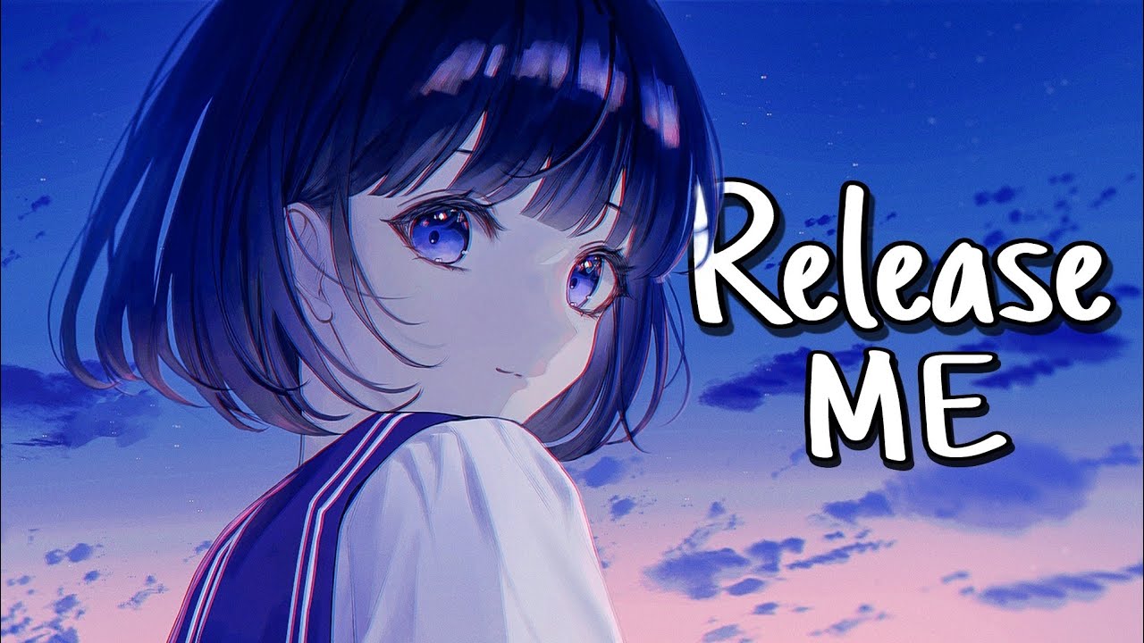 Nightcore Release Me Lyrics Youtube