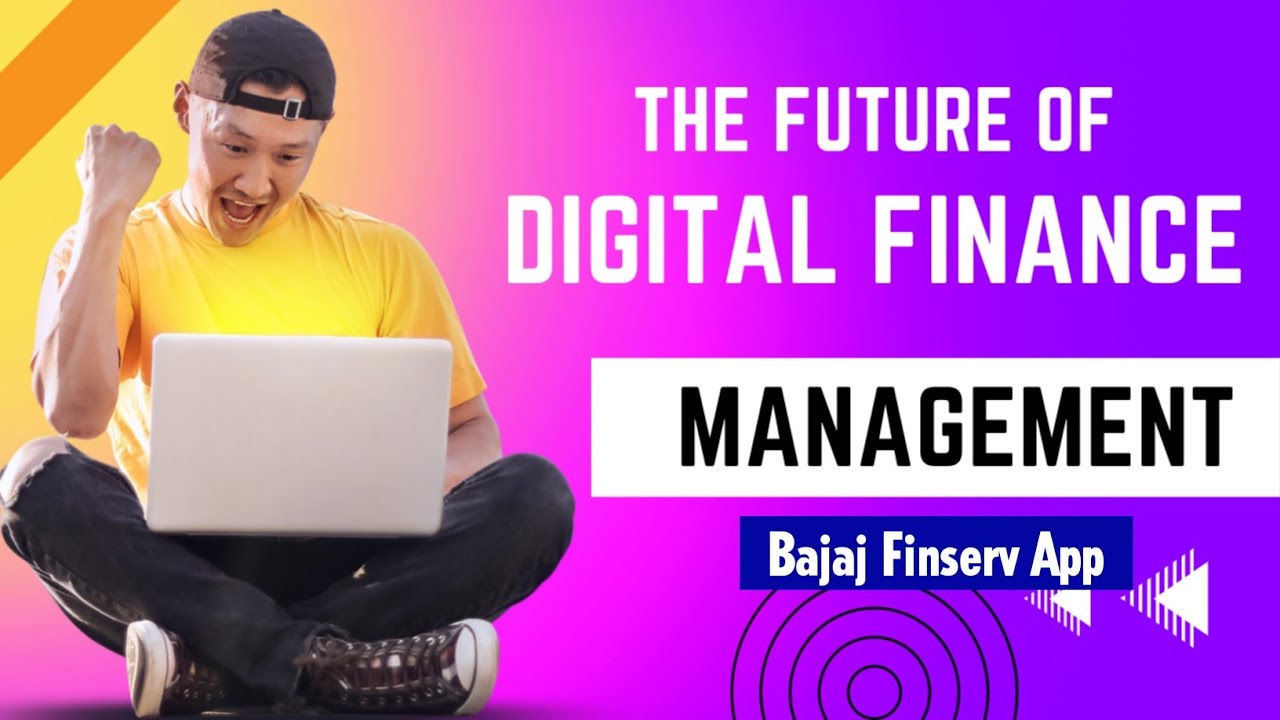 The Future of Digital Finance Management | Bajaj Finserv App ...