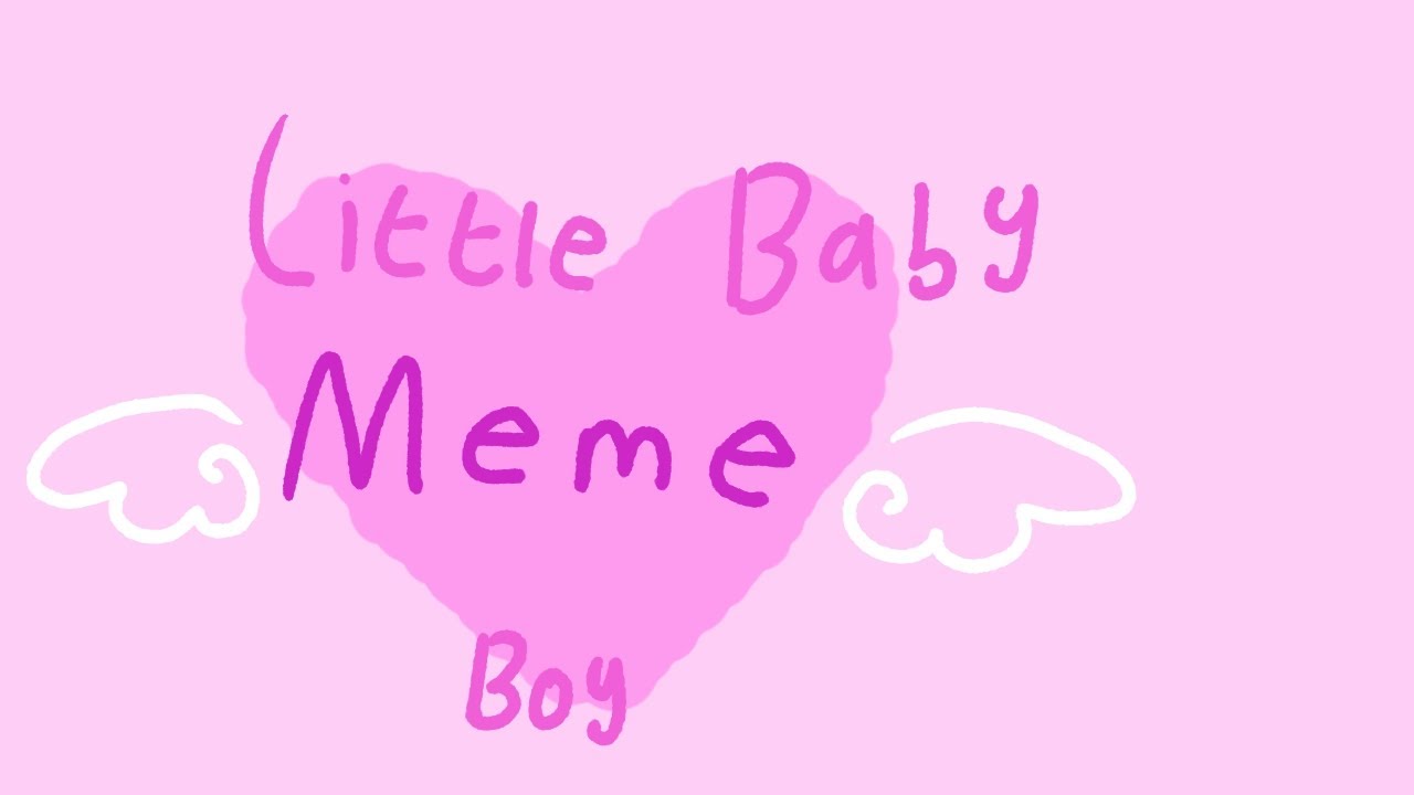 LITTLE BABY BOY!!|♡|Animation meme - YouTube