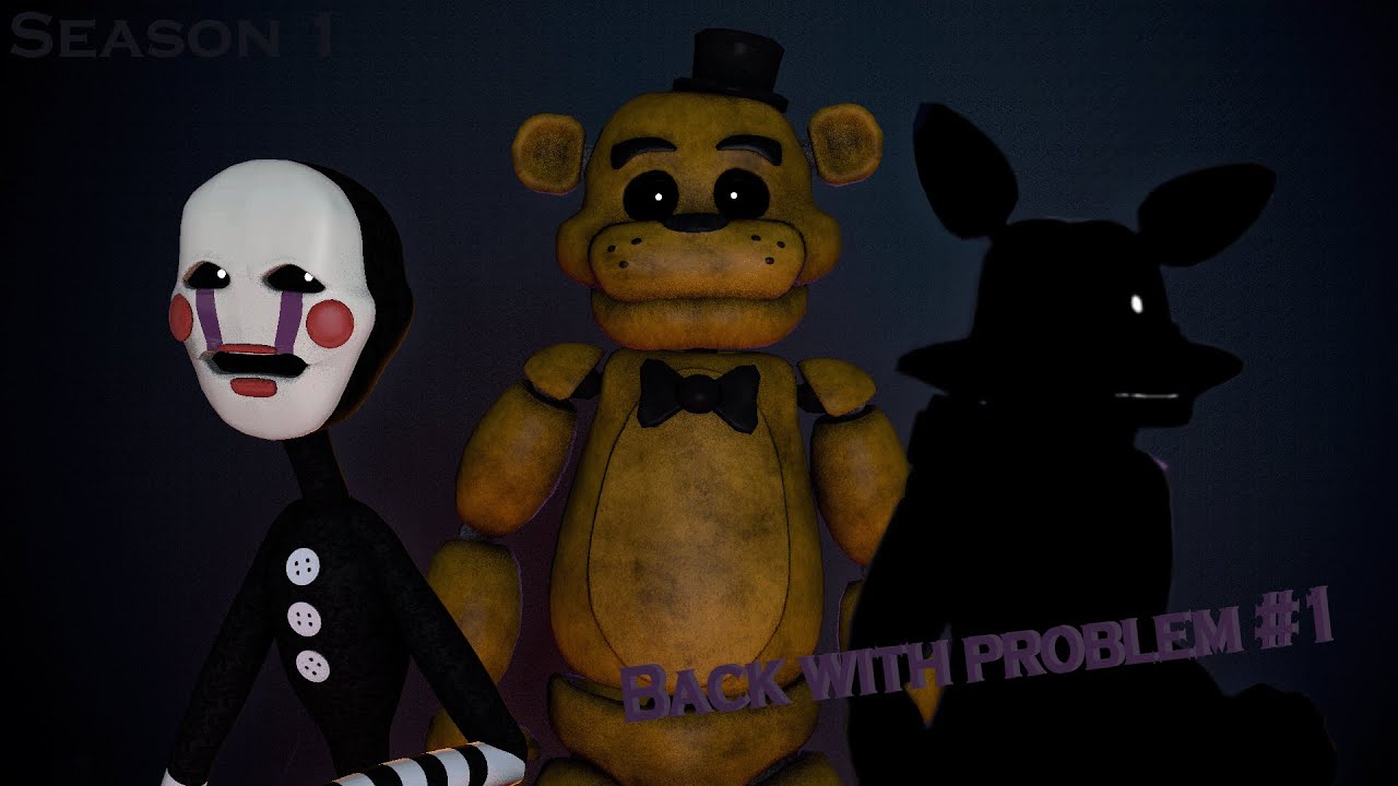 [SFM FNaF] Back With Problems - YouTube