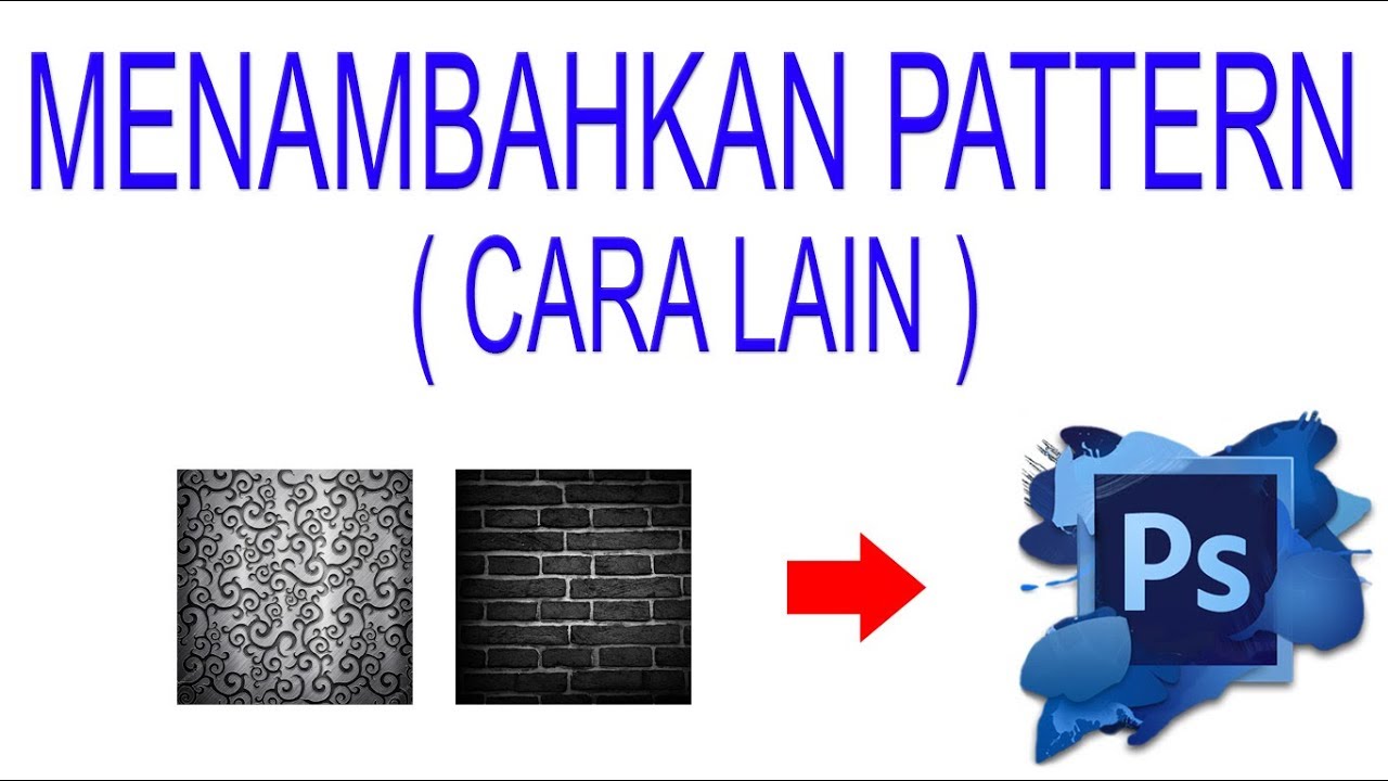CARA MUDAH DAN CEPAT MENAMBAHKAN PATTERN PHOTOSHOP | VIDEO TUTORIAL ...
