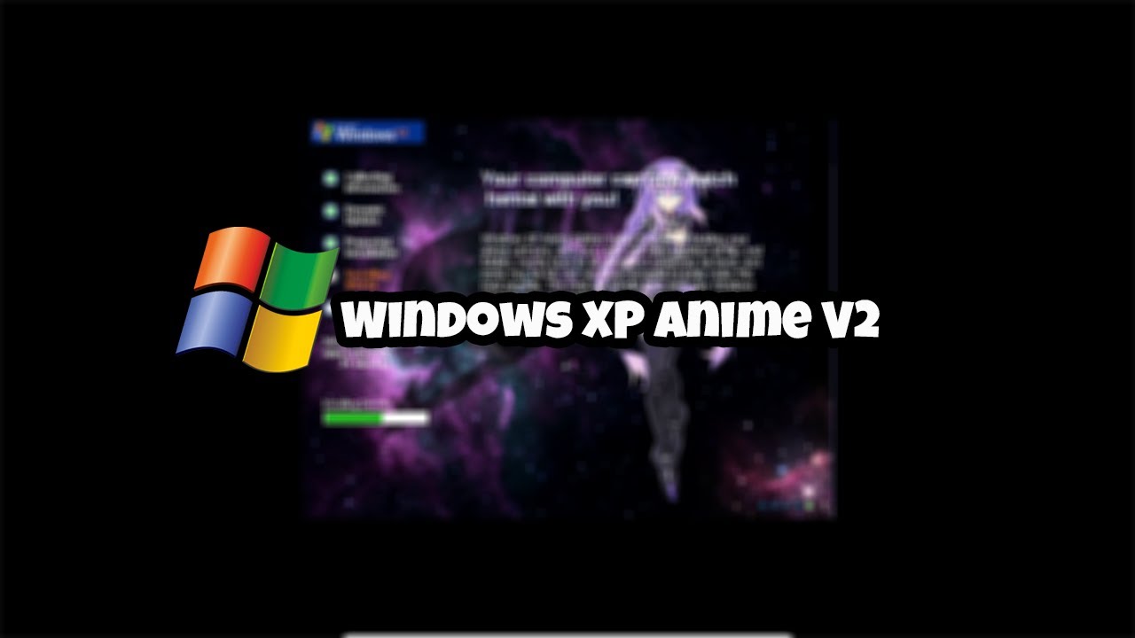 Windows XP Anime V2 - YouTube