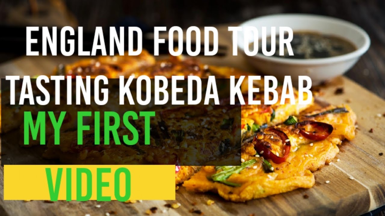 ENGLAND FOOD TOUR TASTING KOBEDA KEBAB BEATIFULL ENGLAND - YouTube