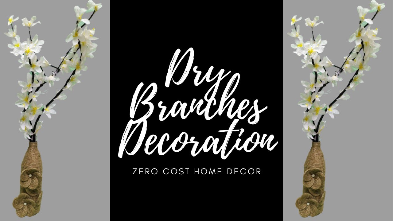 ZERO COST Home Decoration Idea using DRY BRANCHES | dry tree branches ...