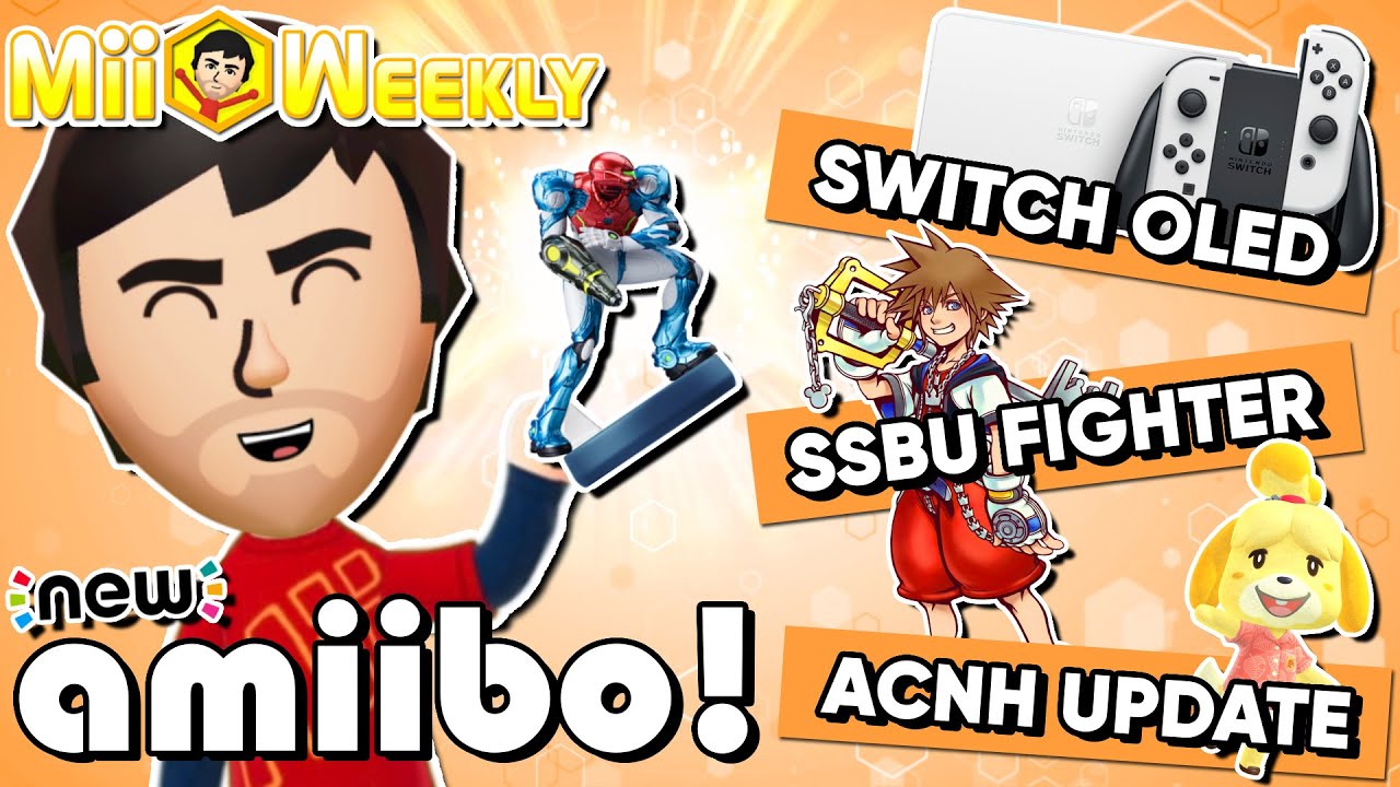 Mii Weekly | Hands on with New Amiibo, Release of Switch OLED/Metroid Dread, & Sora Joins SSBU ...