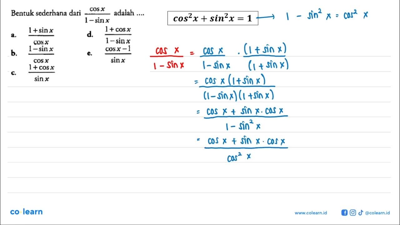 Bentuk sederhana dari cos x/(1-sin x) adalah ....a. 1+sin xos x d. 1+cos x/1-sin x b. 1-sin ...