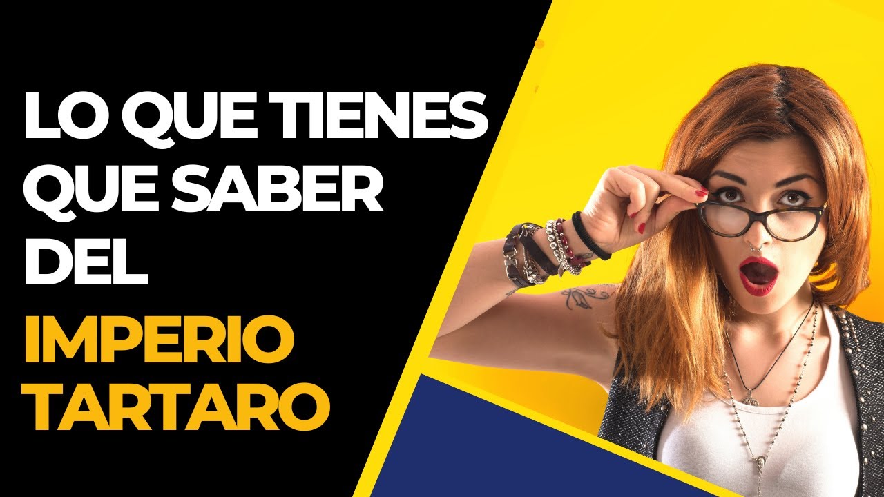 Lo que tienes que saber del IMPERIO TARTARO - YouTube