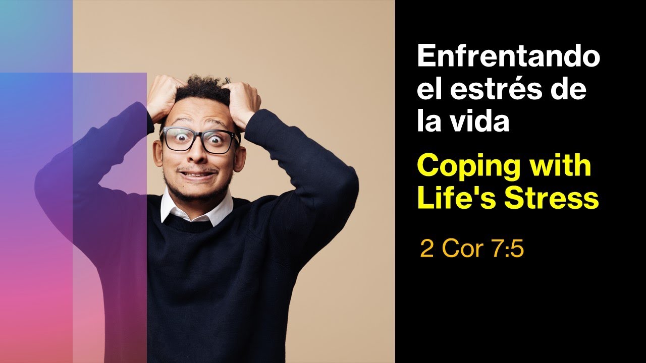 Enfrentando el estrés de la vida - Coping with life's stress - YouTube