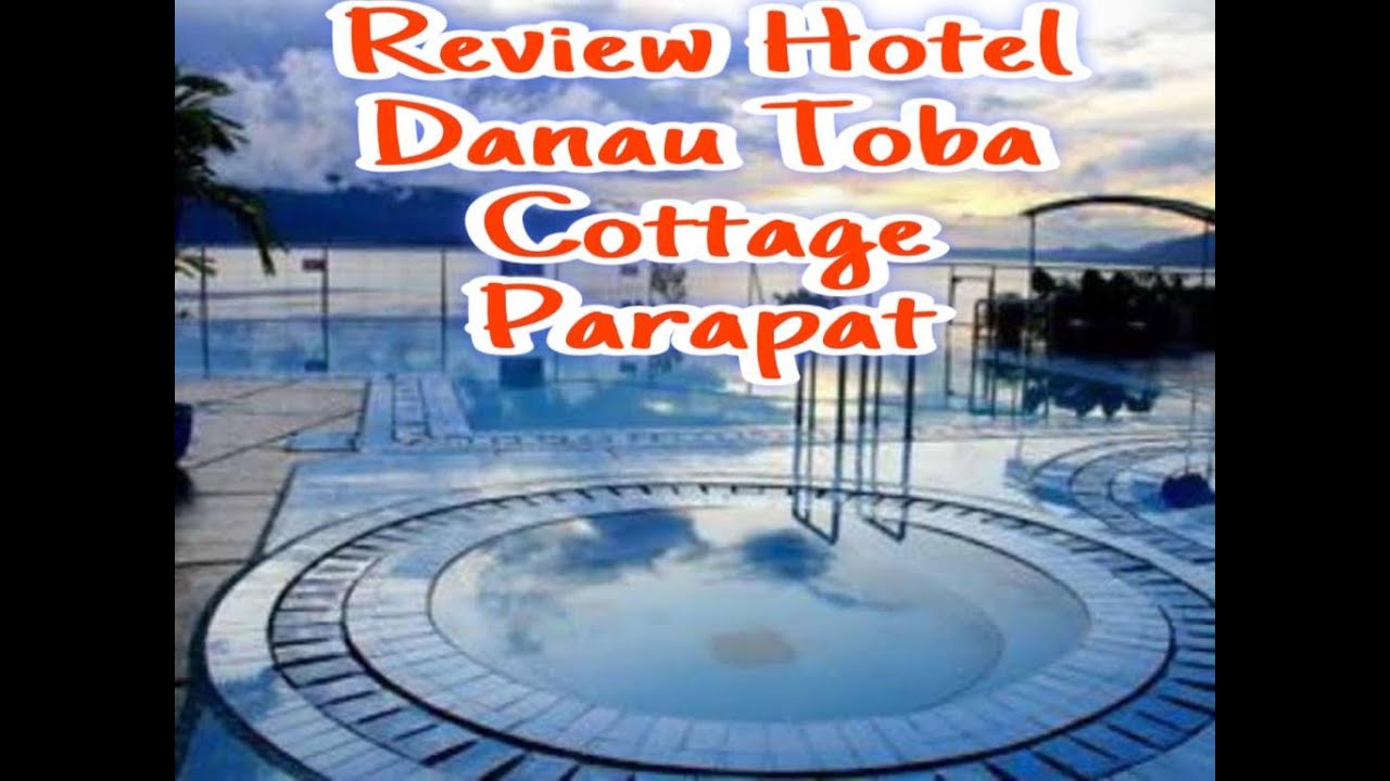Review Hotel Danau Toba Cottage Parapat - YouTube