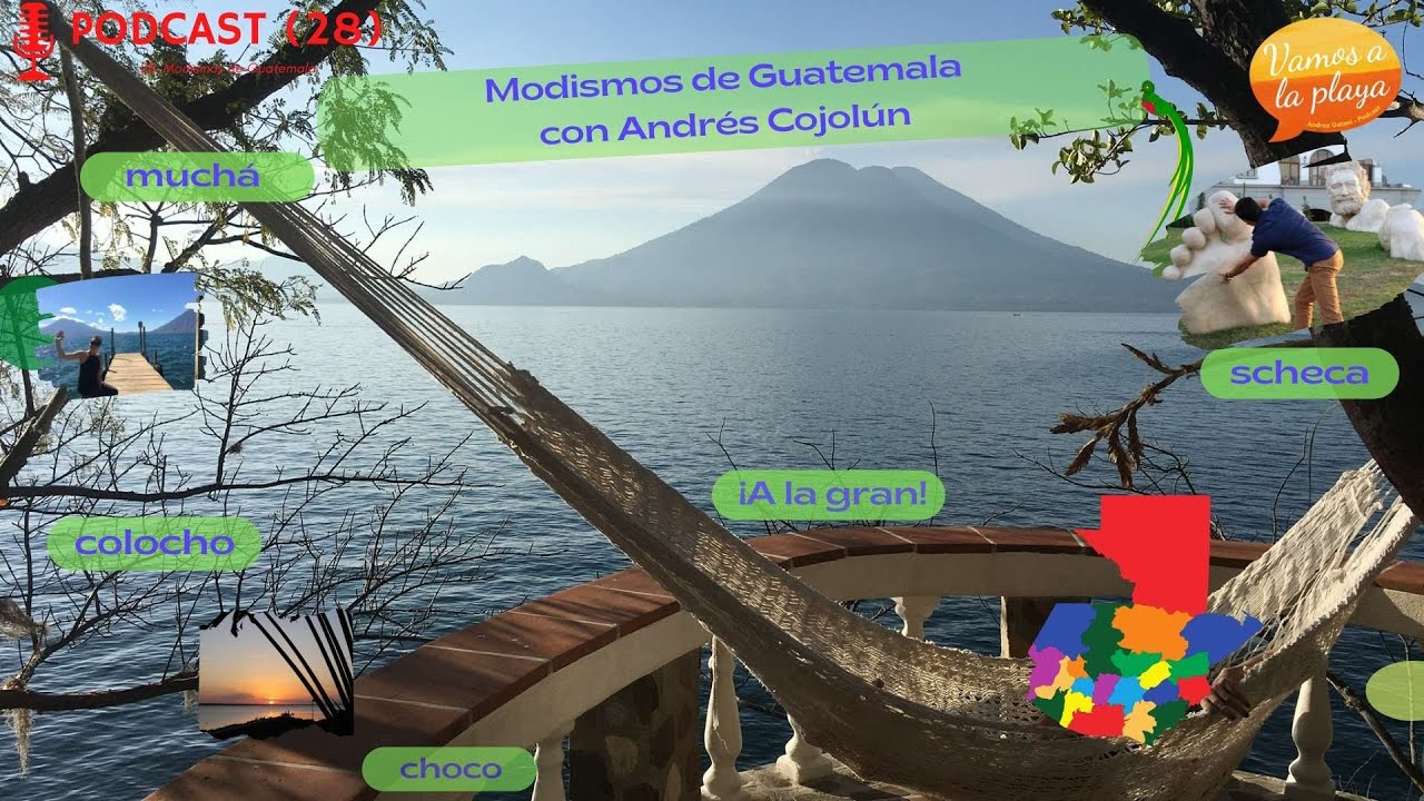 Los modismos de Guatemala - Andrés nos lleva a conocer sus significados ...