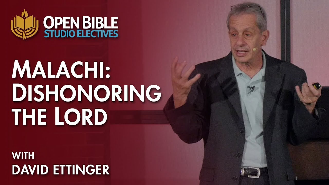 Studio Electives - Malachi: Dishonoring the Lord with David Ettinger ...