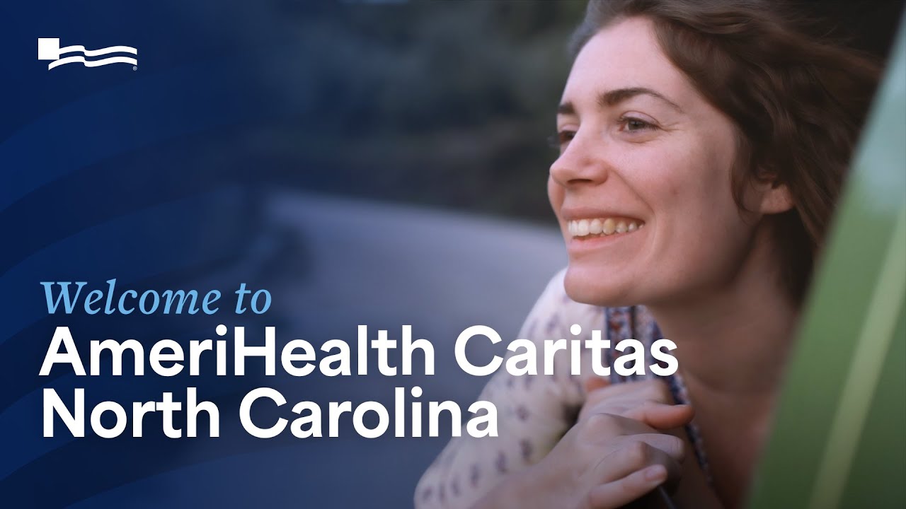 Welcome to AmeriHealth Caritas North Carolina – An NC Medicaid Health Plan - YouTube