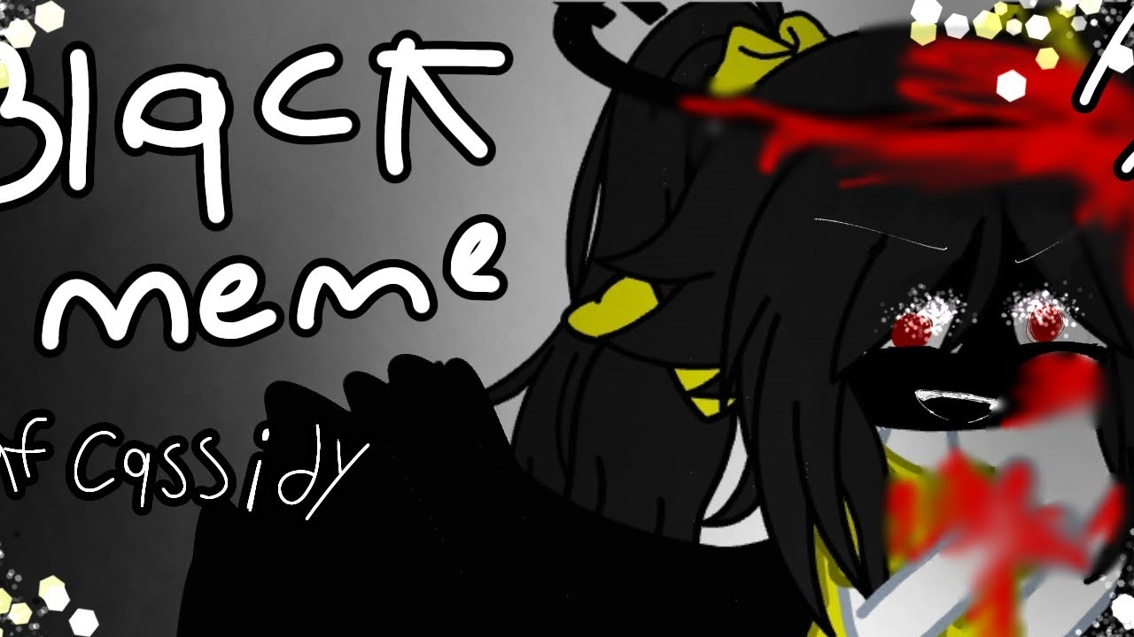 Black meme fnaf Cassidy(⁠☆⁠ ⁠☆⁠) - Re-upload - YouTube