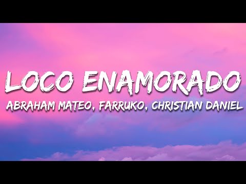 Abraham Mateo, Farruko & Christian Daniel - Loco Enamorado (Letra/Lyrics)