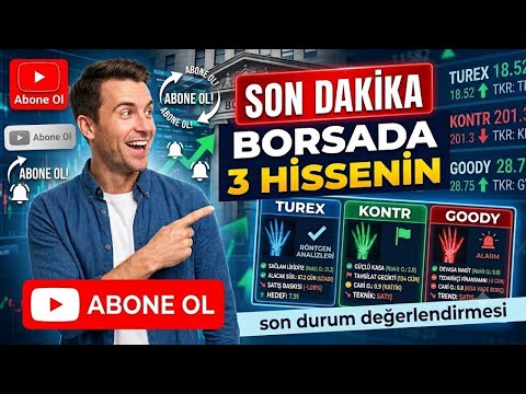 GOODY, KONTR, TUREX Son Durum Değerlendirmesi | Bilanço ve Teknik Röntgen