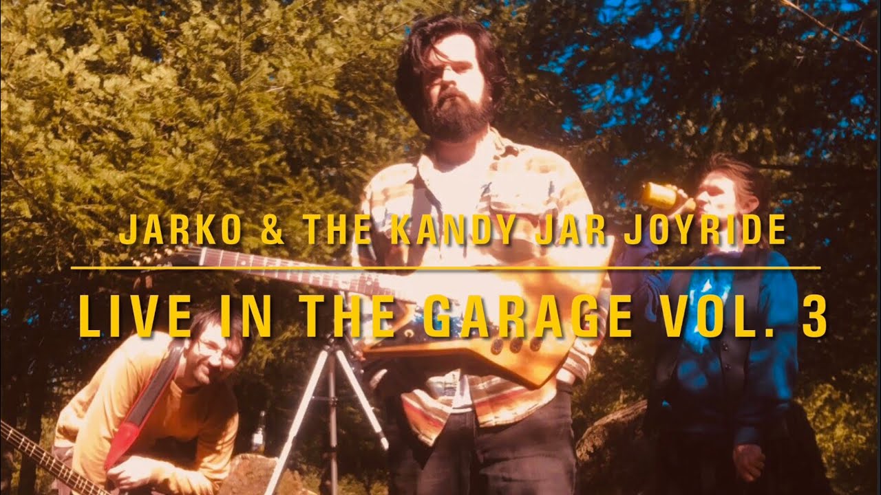 JARKO & the Kandy Jar Joyride - LIVE in the Garage (Vol. 3) - YouTube