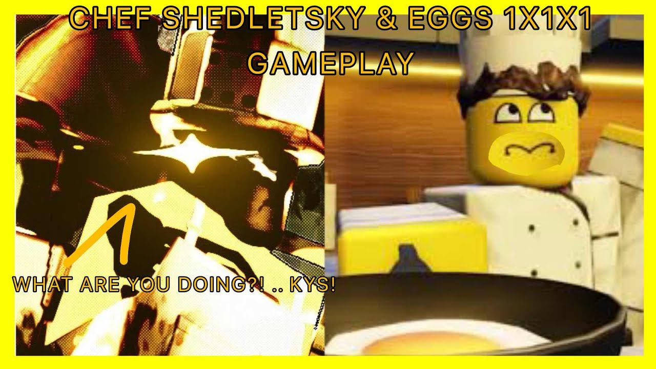 SHEDLETSKY CHEF AND EGGS 1X1X1X1 GAMEPLAY! - YouTube