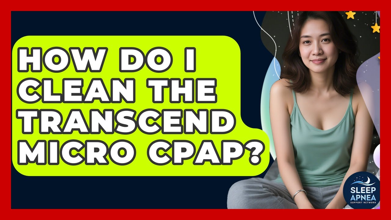 How Do I Clean The Transcend Micro CPAP? - Sleep Apnea Support Network ...