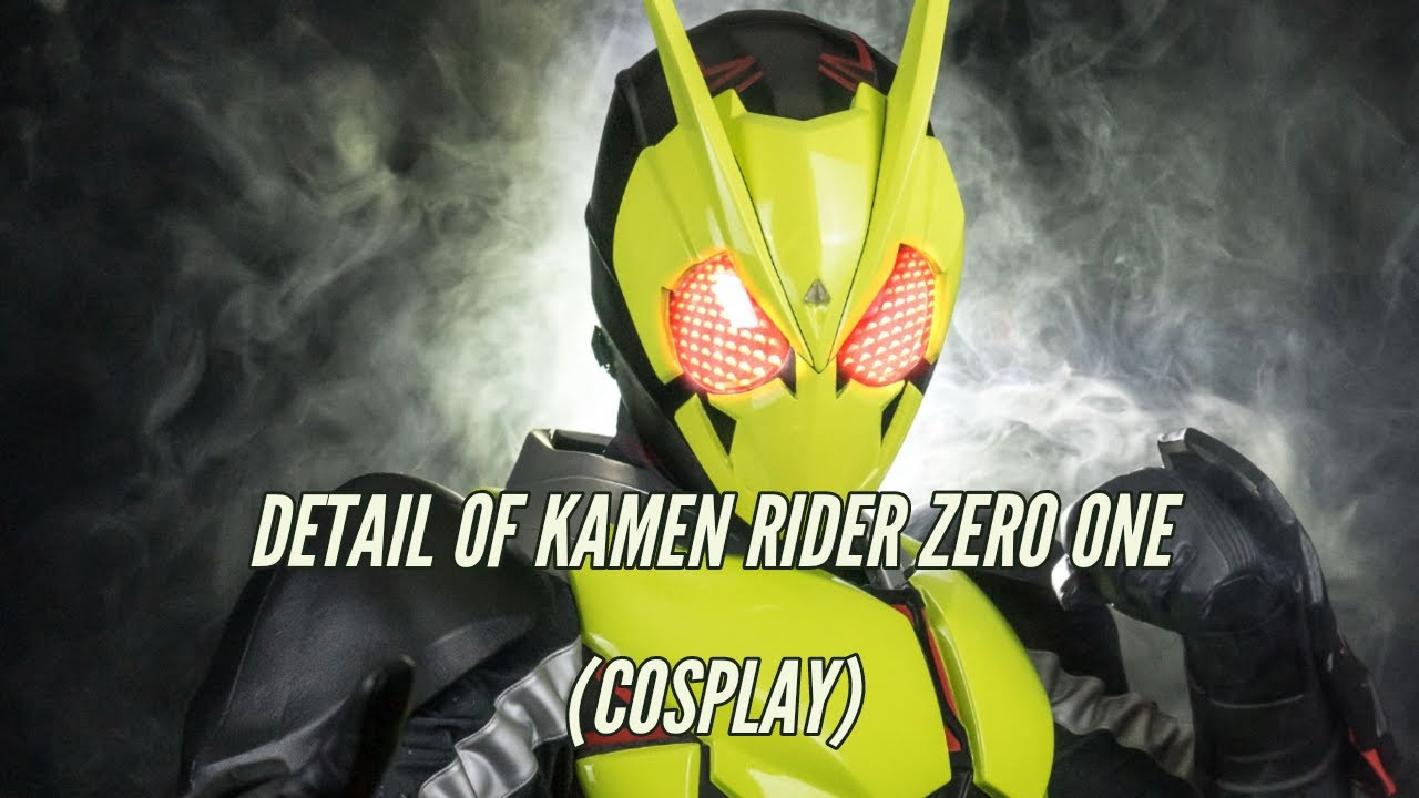 DETAIL OF KAMEN RIDER ZERO ONE (COSPLAY) - YouTube