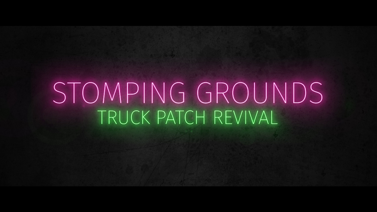 Truck Patch Revival - Stomping Grounds Music Video - YouTube