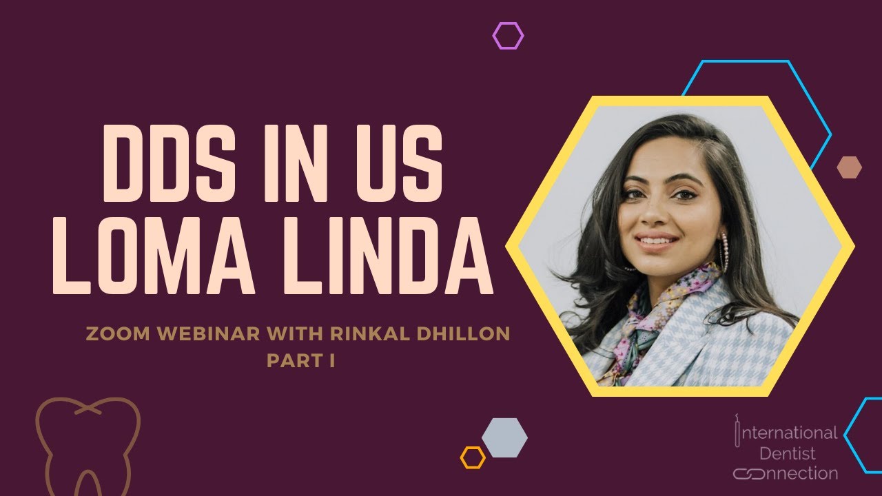 BDS TO DDS| Loma Linda Webinar with Rinkal Dhillon Part 1 - YouTube