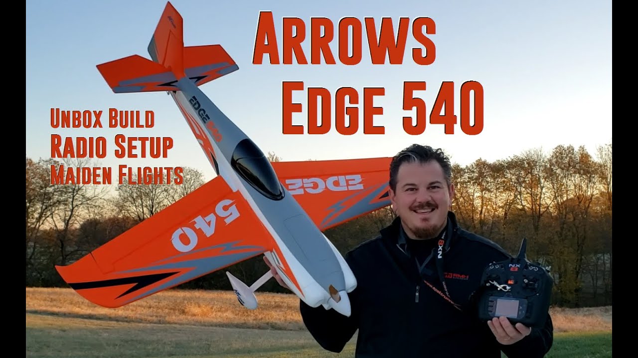Arrows - Edge 540 - 1300mm - Unbox, Build, Radio Setup, & Maiden Flight ...