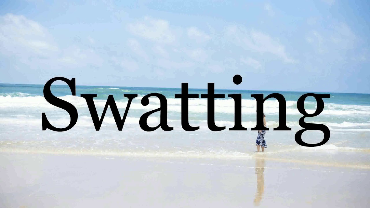 How To Pronounce Swatting🌈🌈🌈🌈🌈🌈Pronunciation Of Swatting - YouTube