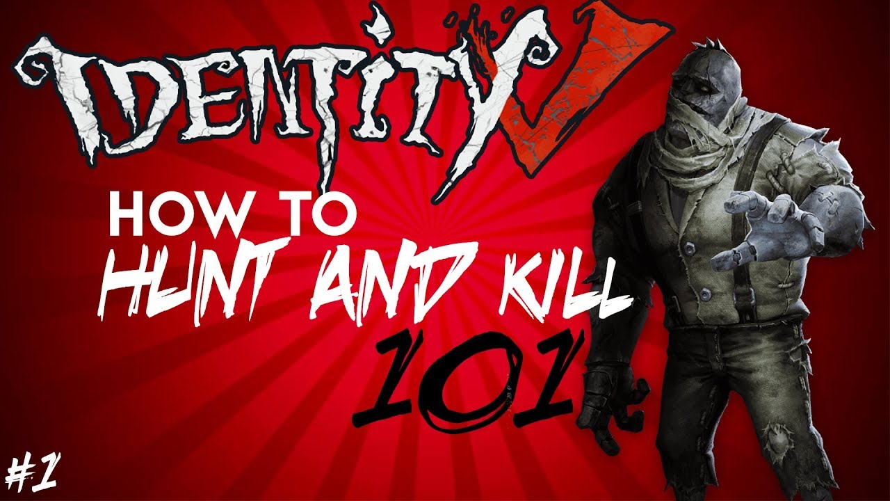 How to Hunt and Kill 101 (IDENTITY V) - YouTube