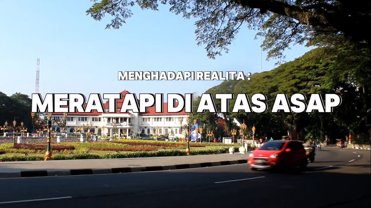 Menghadapi Realita : Meratap Di Atas Asap - YouTube