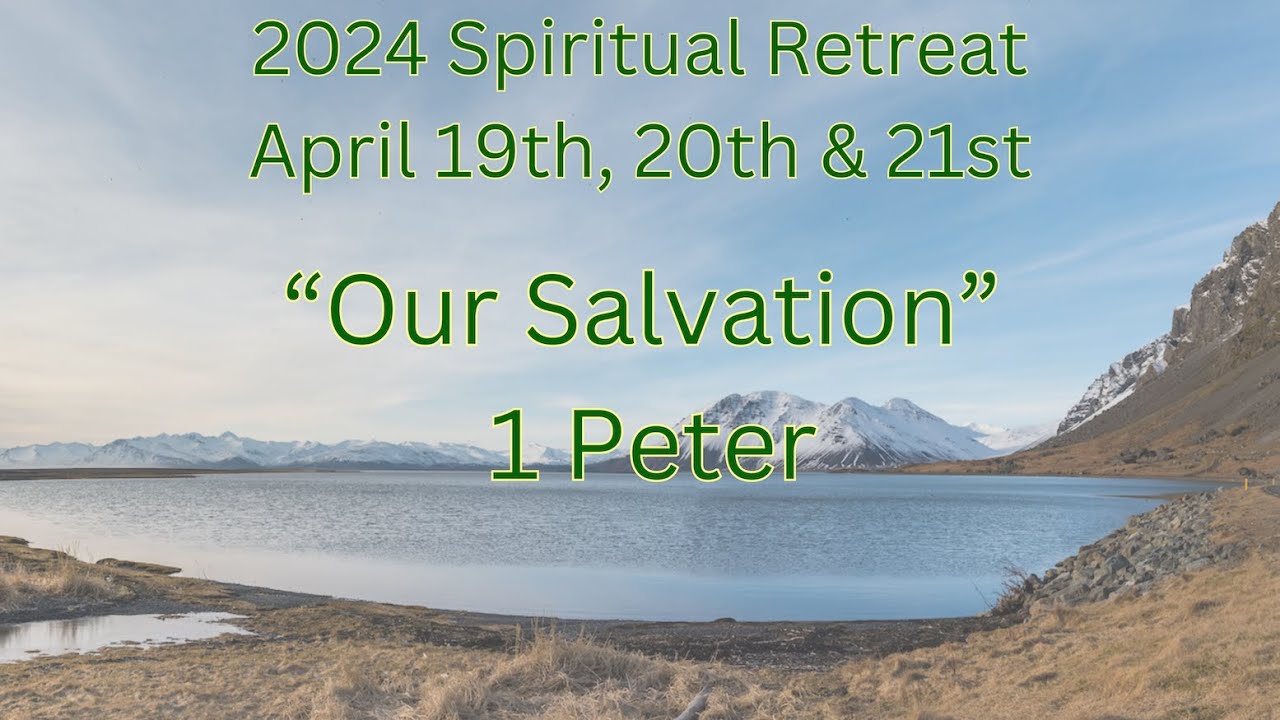 Spiritual Retreat 2024 Friday Intro: Born Again to A Living Hope (David ...