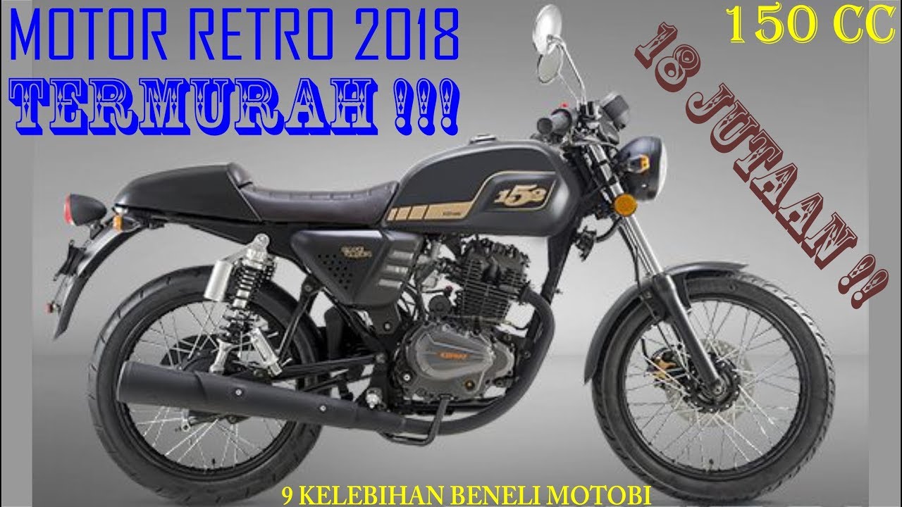 REVIEW KELEBIHAN BENELI MOTOBI 150cc KELUARAN 2018 - TONTON DULU ...