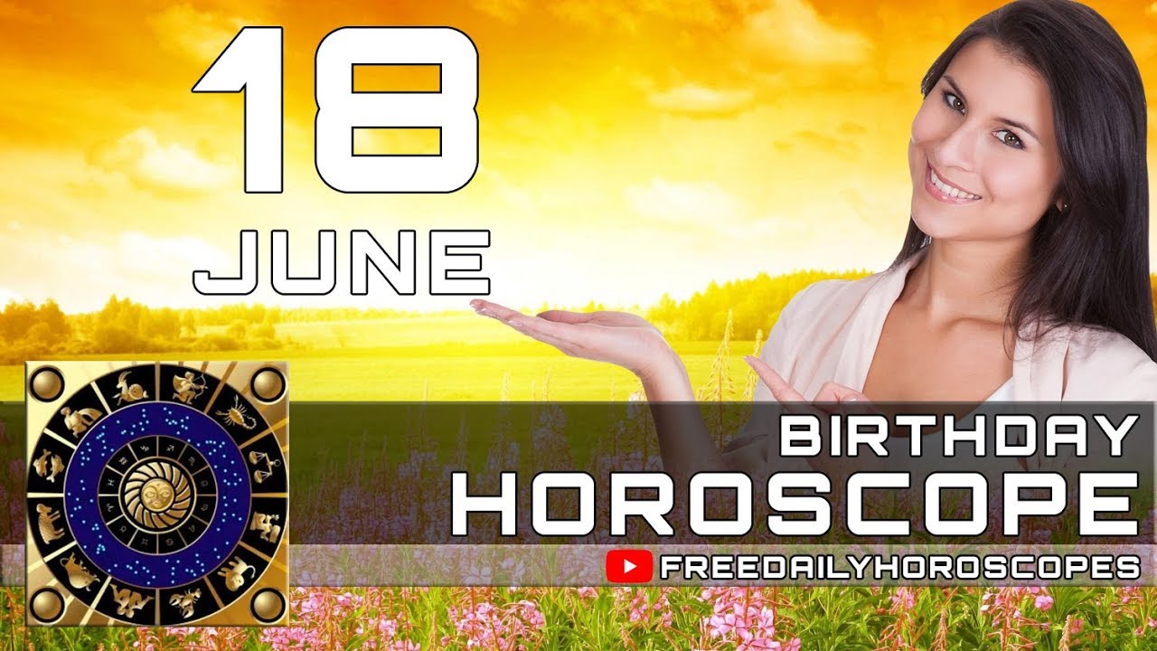 June 18 - Birthday Horoscope Personality - YouTube